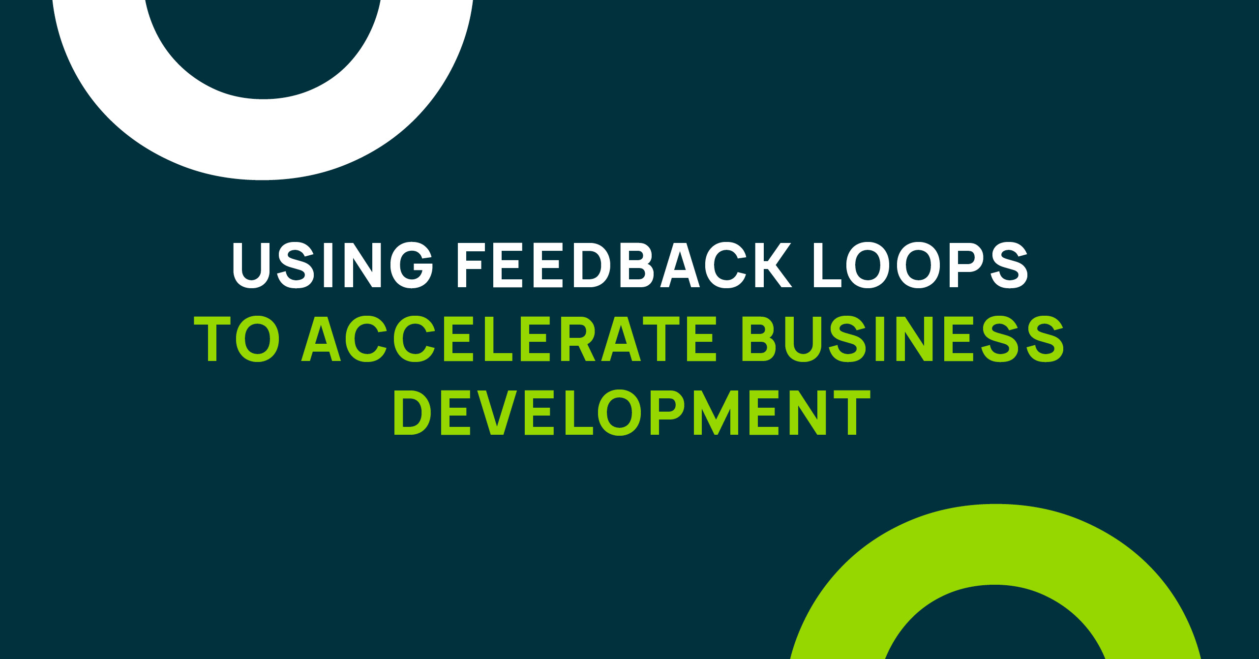 Using Feedback Loops to Accelerate Business Development - Hudson ...